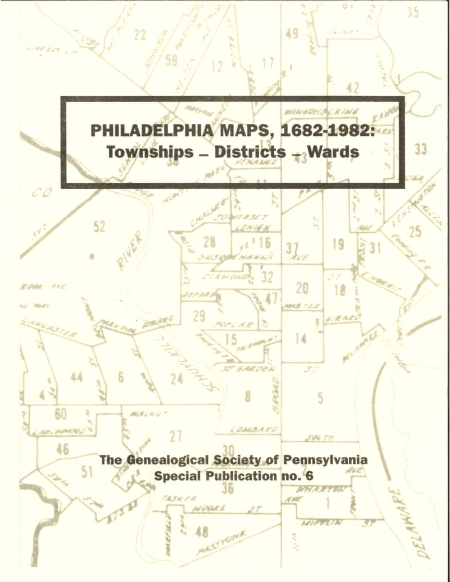 Philadelphia Maps, 1682-1982 - Townships, Districts, Wards ...